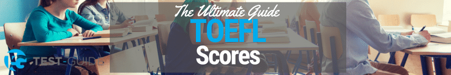TOEFL Scores | Complete Guide | Test-Guide