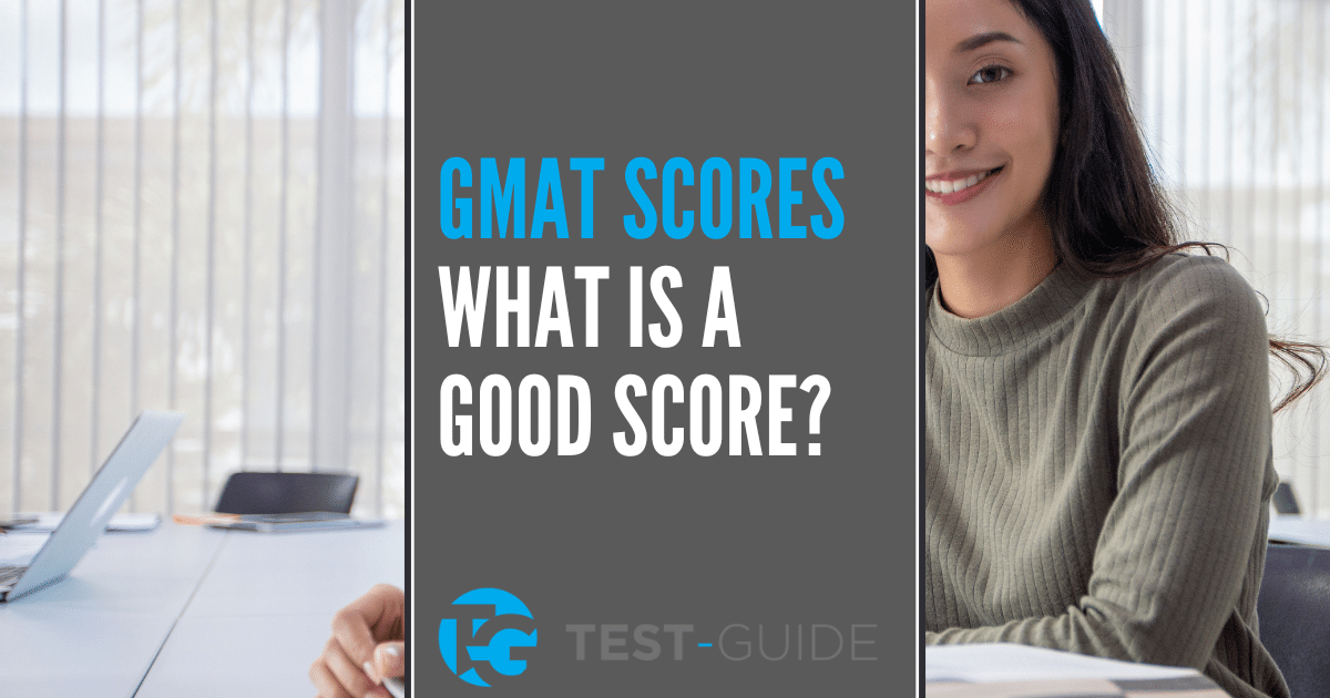What is a Good GMAT Score? | Complete Guide | Test-Guide.com