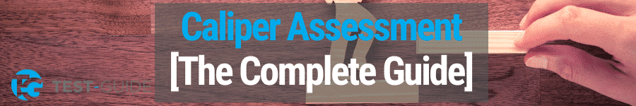 Caliper Assessment [The Complete Guide and Study Resources]