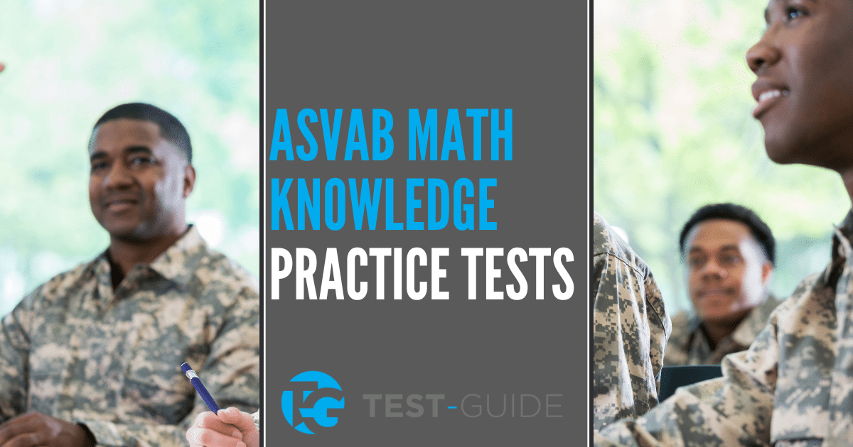 Free ASVAB Math Knowledge Practice Test | Test-Guide.com Free ASVAB Math Knowledge Practice Test | Test-Guide.com