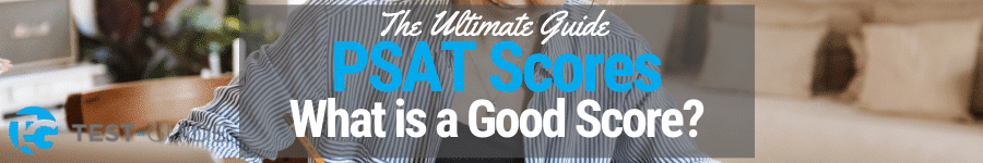 What is a Good PSAT Score? | Guide to PSAT Scores | Test-Guide